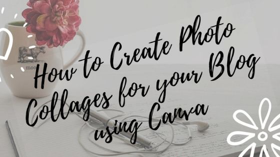 How To Create Photo Collages For Your Blog Using Canva - The Frangipani ...